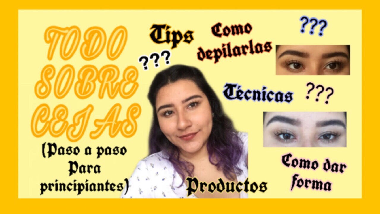 TUTORIAL TOOOOOOOODO SOBRE CEJAS | Básicos del maquillaje paso a paso ...