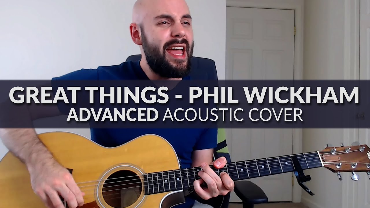 Great Things - Phil Wickham - ADVANCED Acoustic Cover with Chords - YouTube