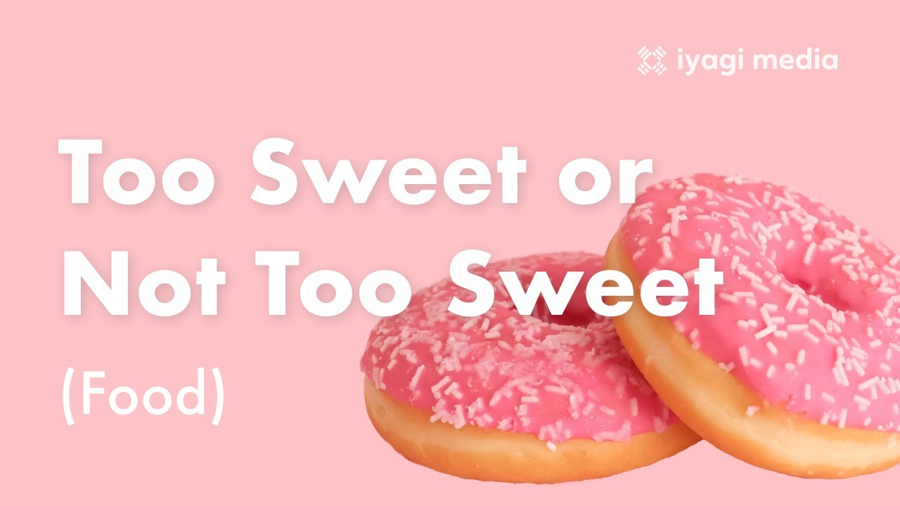 Episode 2: Too Sweet or Not Too Sweet (Food) - YouTube