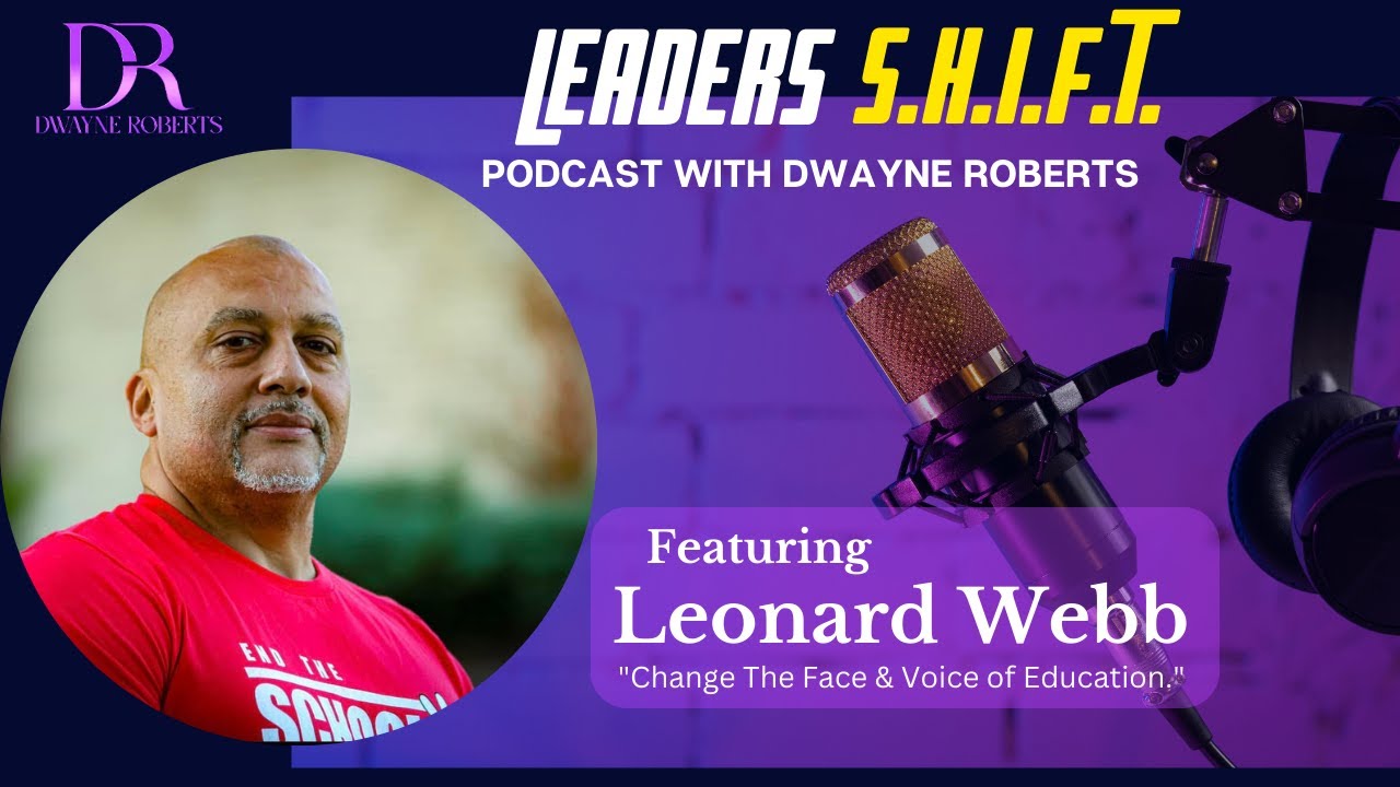 Changing the Face & Voice of Education with Leonard Webb - YouTube