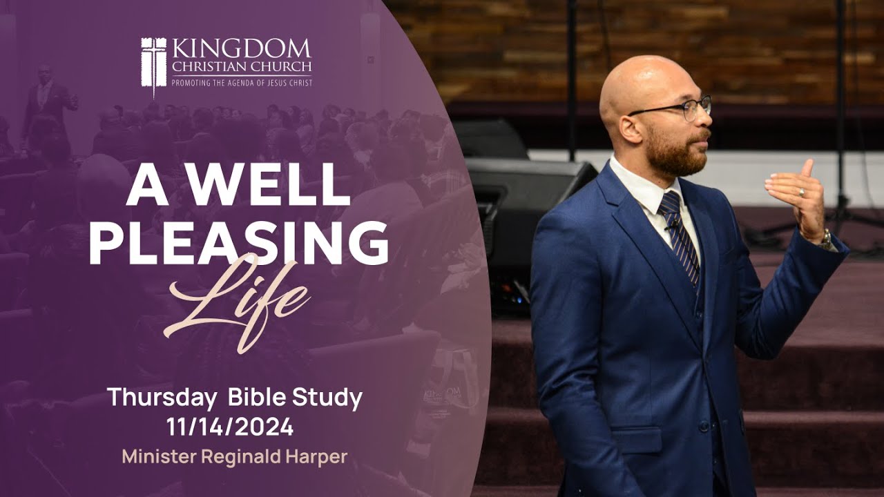 A Well-Pleasing Life - Minister Reginald Harper | 11.14.24 | KCC ...
