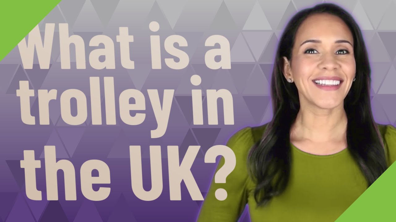 What is a trolley in the UK? - YouTube