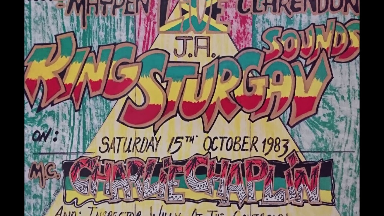 Charlie Chaplin - King Stur Gav Sound System - May Pen Clarendon - 1983 ...
