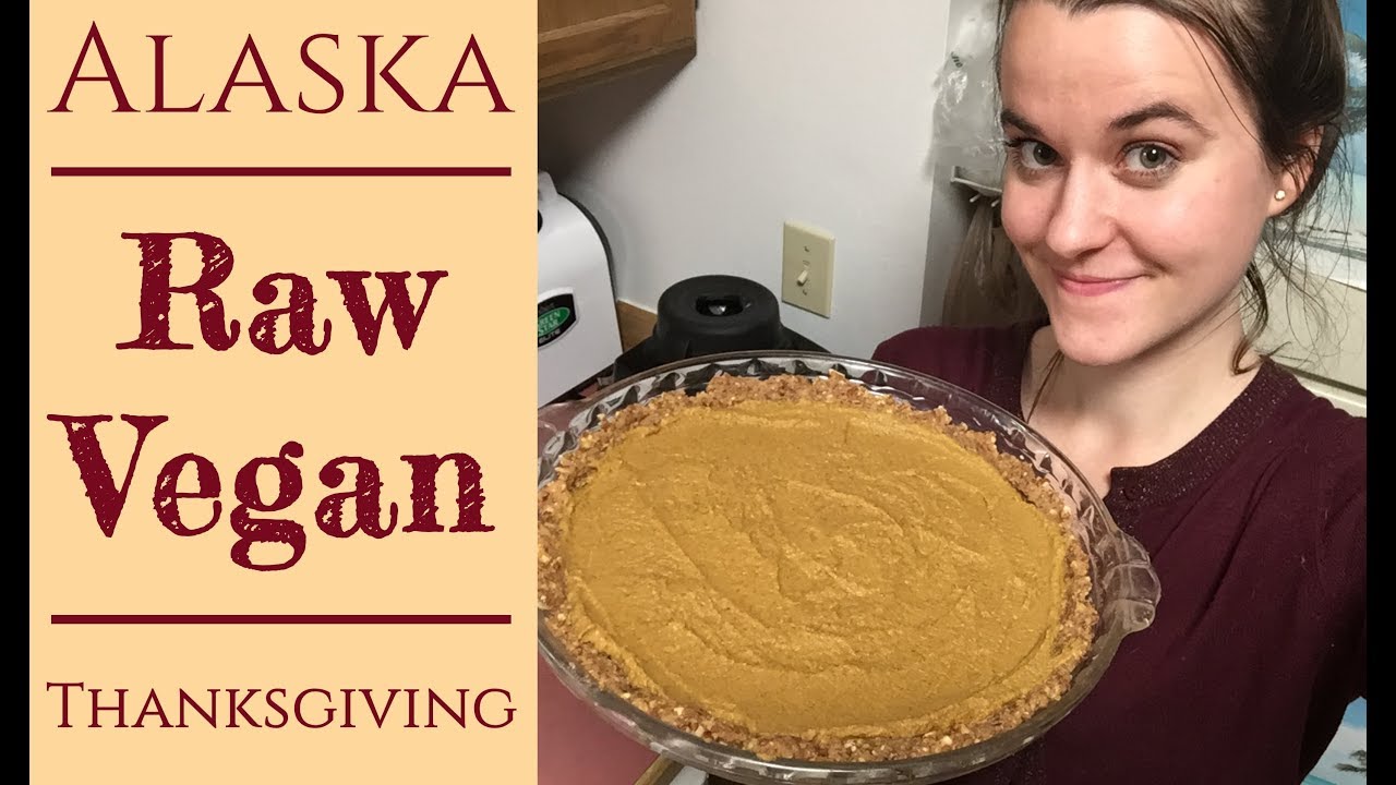 RAW VEGAN in Alaska: what I ate today VLOG Thanksgiving Special! - YouTube