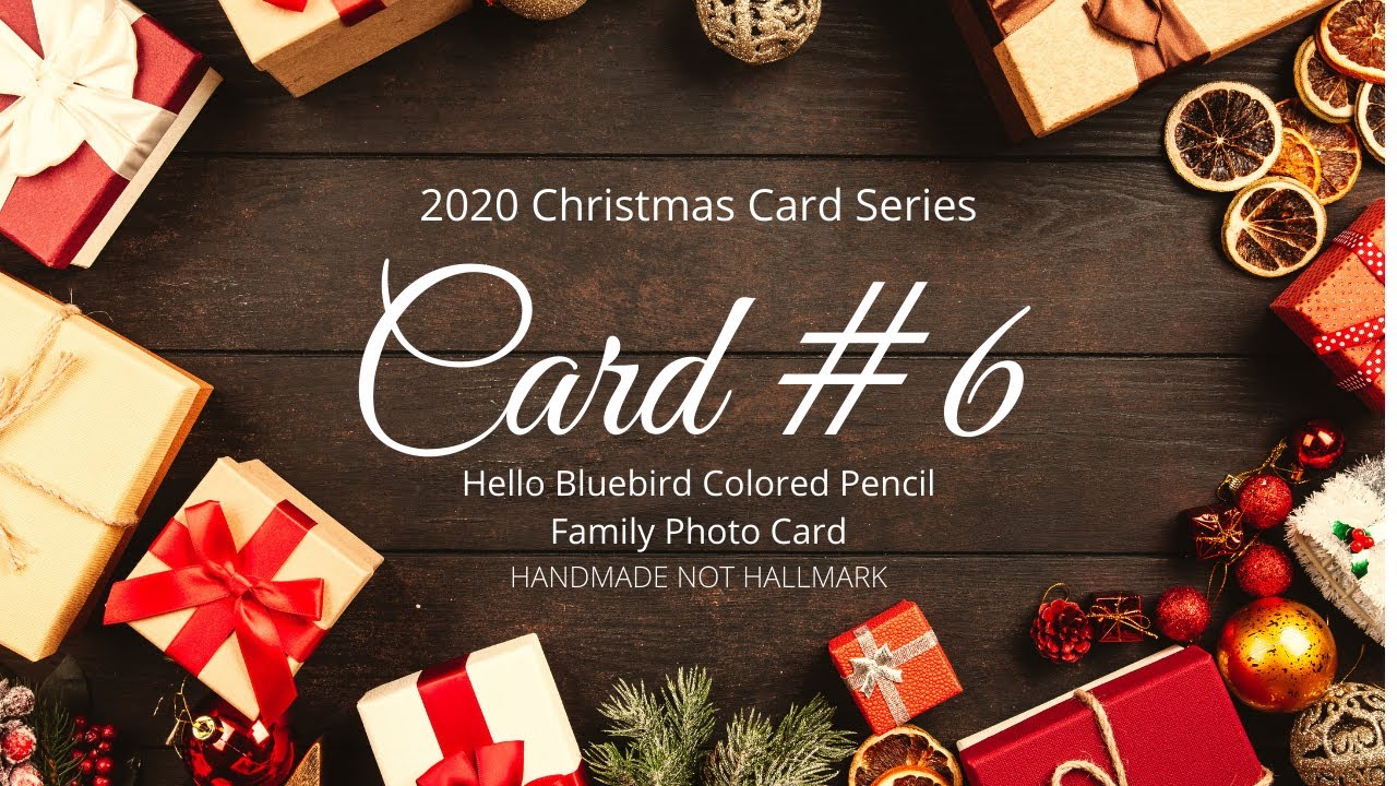 Christmas Card #6 - Hello Bluebird Family Photo Colored Pencil Card ...