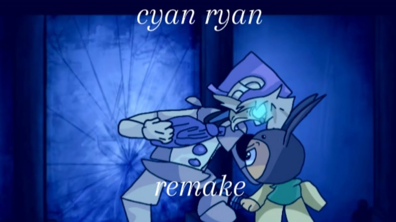Cyan Ryan Remake - YouTube