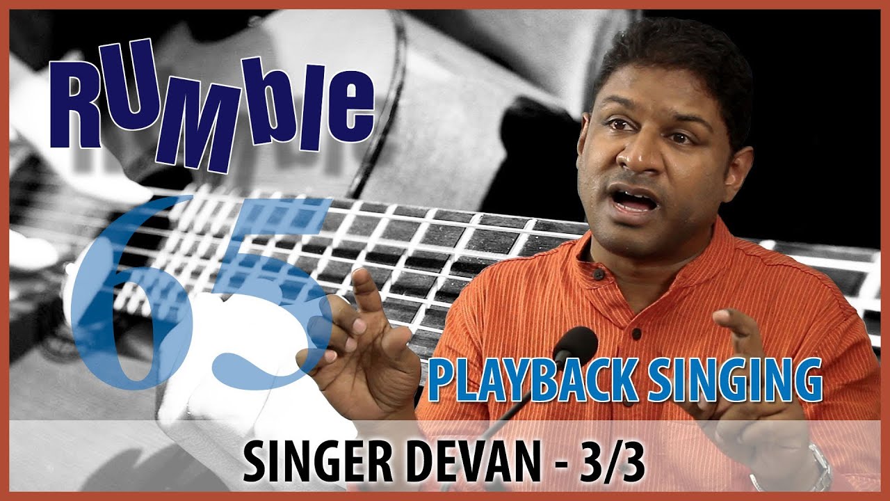 Rumble.65: Singer Devan - Why this Kolaveri di - 3/3 - YouTube