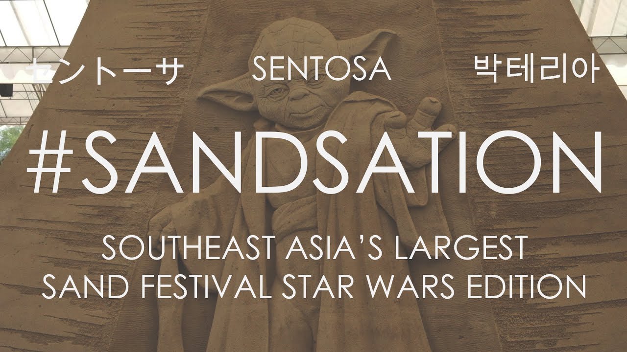 (セントーサ) Sentosa #Sandsation Star Wars Edition - Southeast Asia's ...
