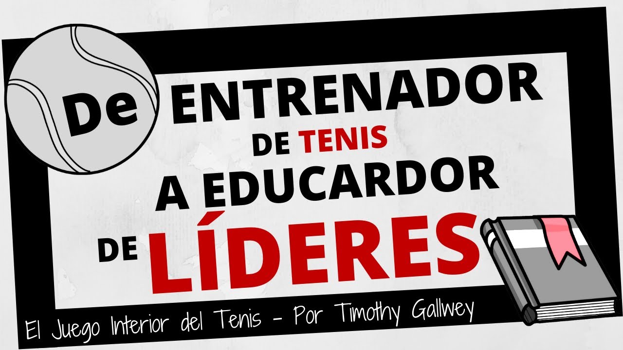 COACHING para MEJORAR el rendimiento | El Juego interior (Por Tim ...