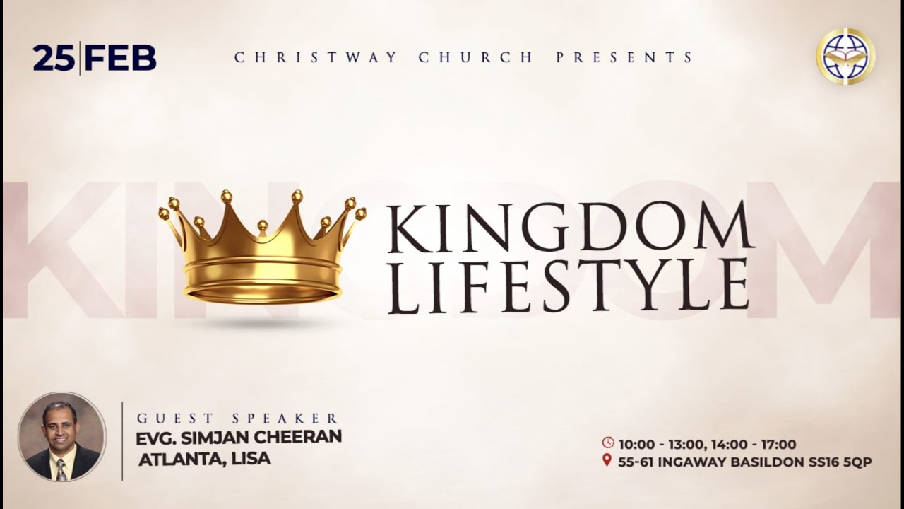 KINGDOM LIFESTYLE_SESSION - 2 || Evg SIMJAN CHEERAN || CHRISTWAY CHURCH, BASILDON - YouTube