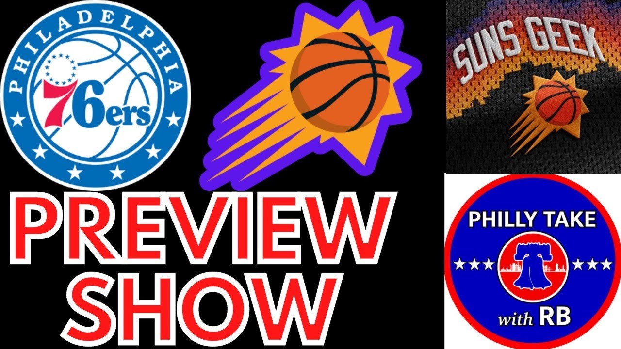 Phoenix Suns at Philadelphia 76ers Preview Show With Philly Take With ...