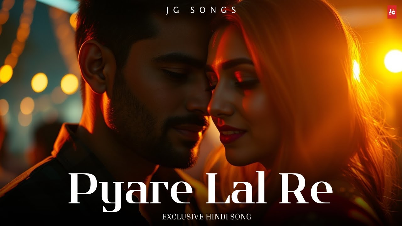 Pyare Lal Re 💖 | Exclusive Hindi Song | JG Songs🎶 - YouTube