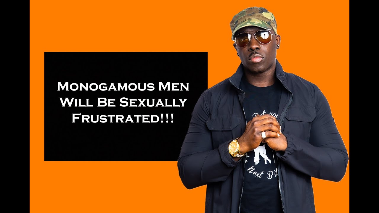 Why Monogamous Men Will ALWAYS Be Sexually Frustrated - YouTube