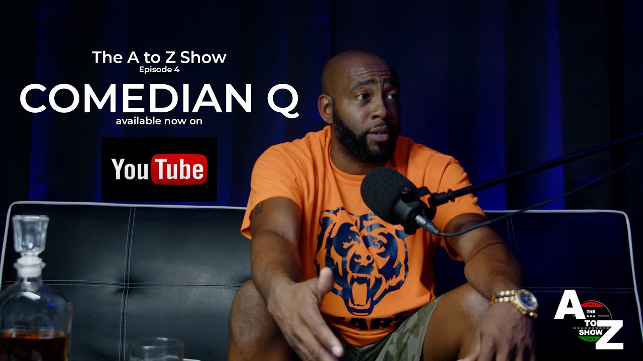 COMEDIAN Q - Episode 4 #TheAtoZShow #QGotJokes @QGotJokes - YouTube