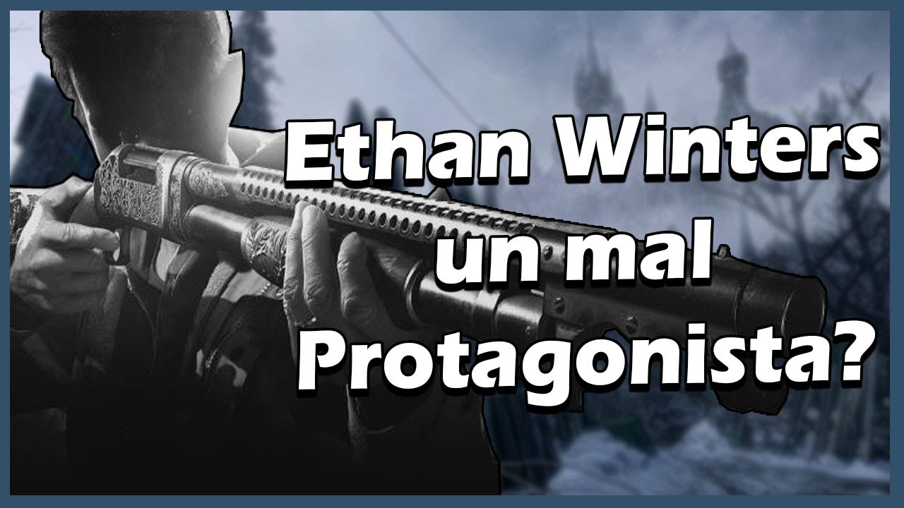 Es Ethan Winters un mal protagonista? La evolución de Ethan - YouTube