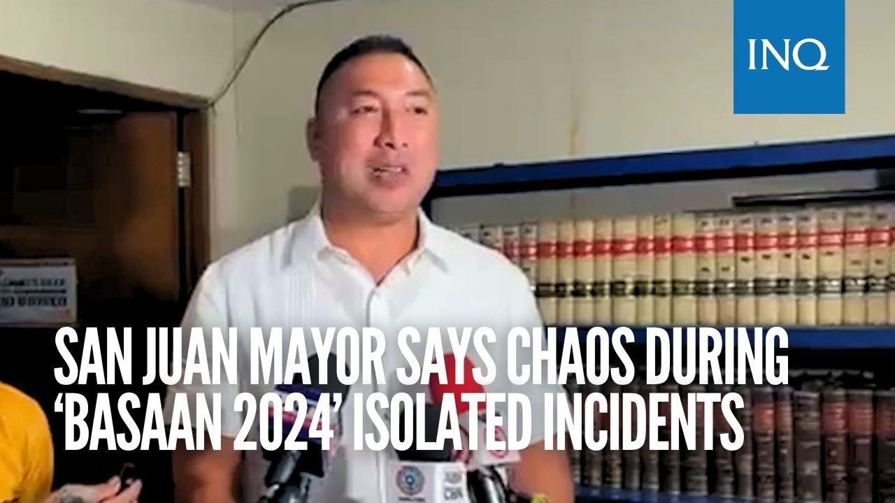 San Juan mayor says chaos during ‘Basaan 2024’ isolated incidents - YouTube