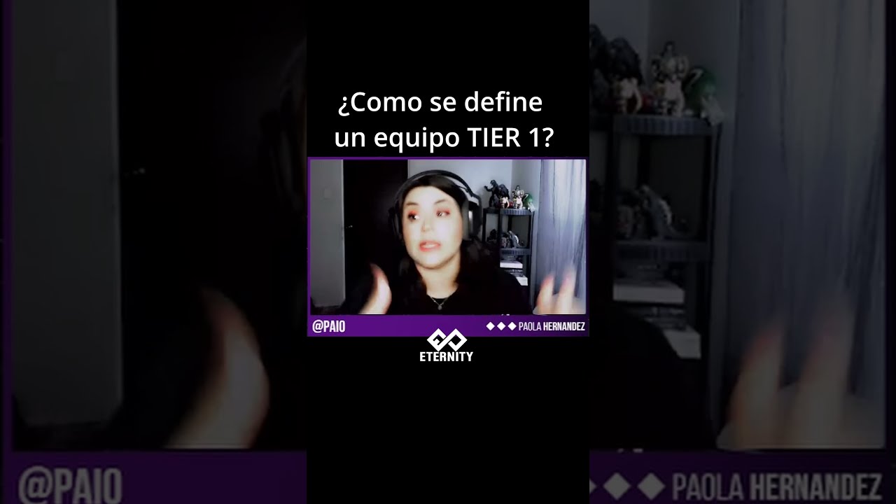 ¿COMO SE DEFINE UN EQUIPO TIER1? - Con Paio Hernandez de Akave Esports ...