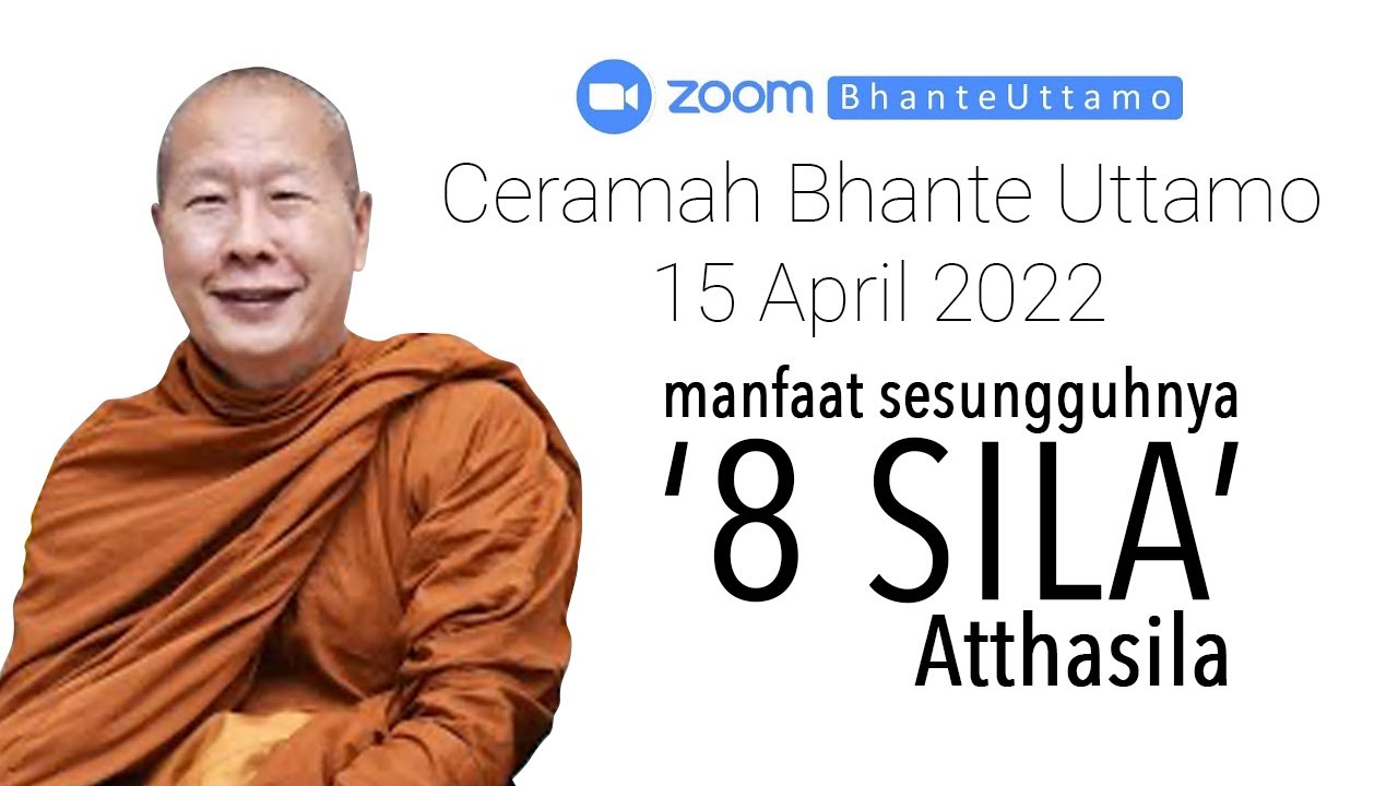 Ceramah Bhante Uttamo 15 April 2022 : Manfaat Sesungguhnya 8 Sila ...