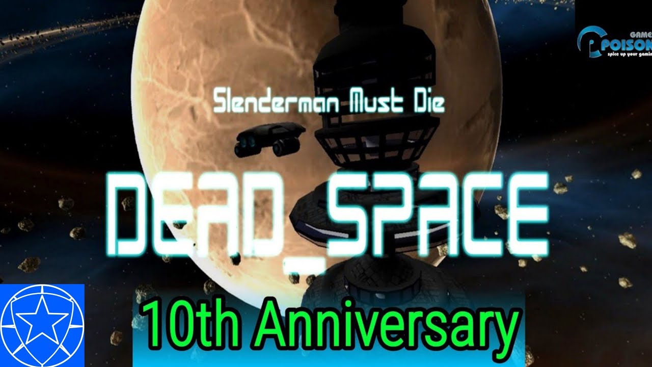Slenderman Must Die: Chapter 2 - Dead Space [10th Anniversary] | Poison ...