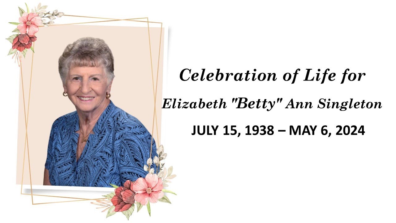 05/14/24 - OLCC, P - Celebrating the Life of Betty Singleton - Rev. Dr ...