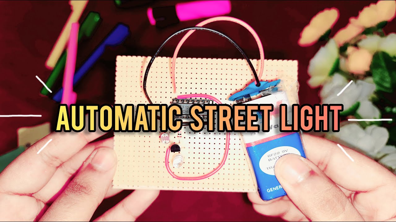Simple Electronics Circuit Part 5 How To Make Automatic Street Light