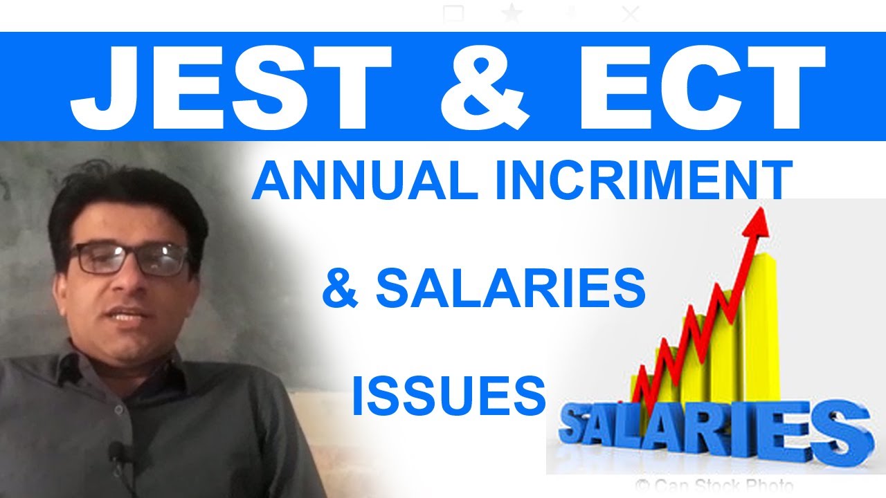 JEST & ECT Annual Increment & Salaries Issues - YouTube