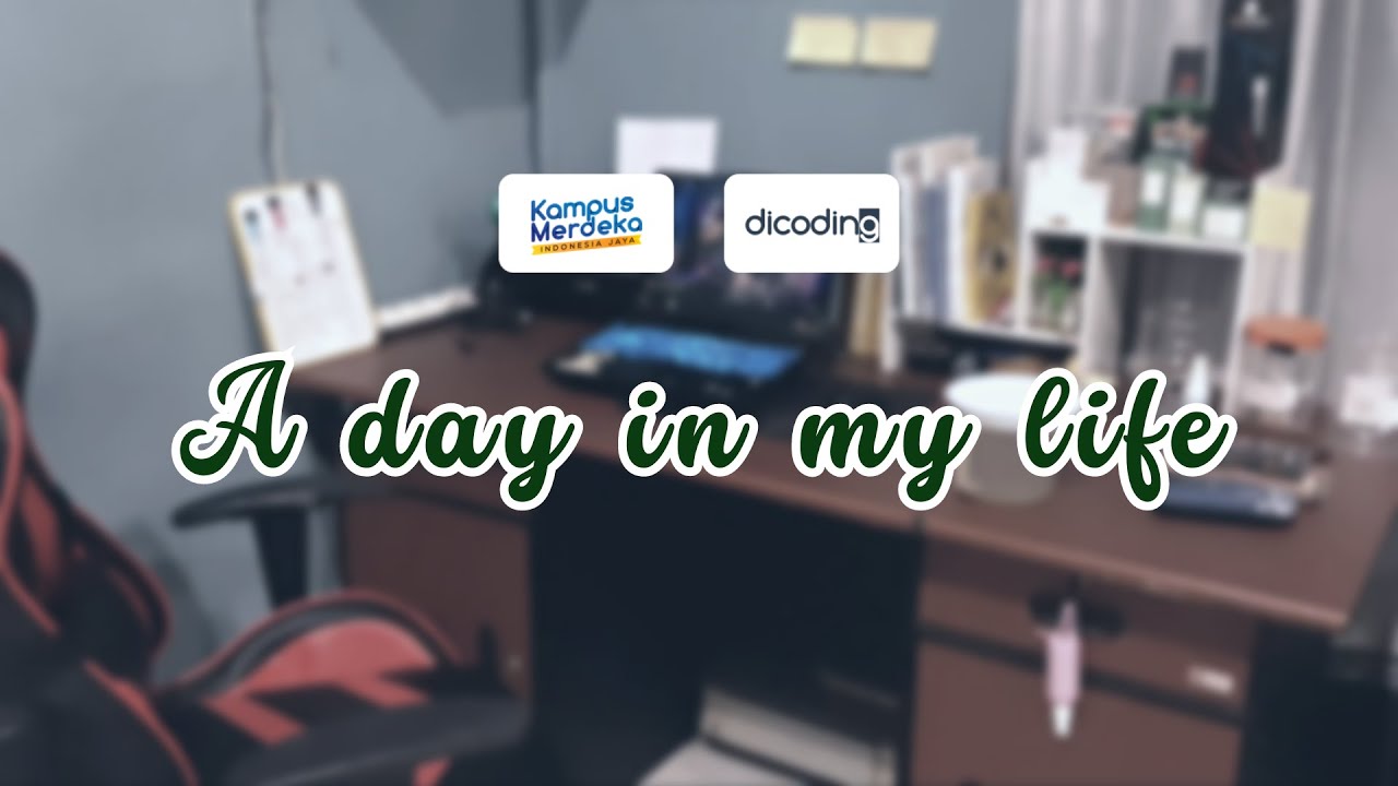 A Day In My Life - Student SIB x Dicoding Cycle 4 #SIBatDicoding - YouTube