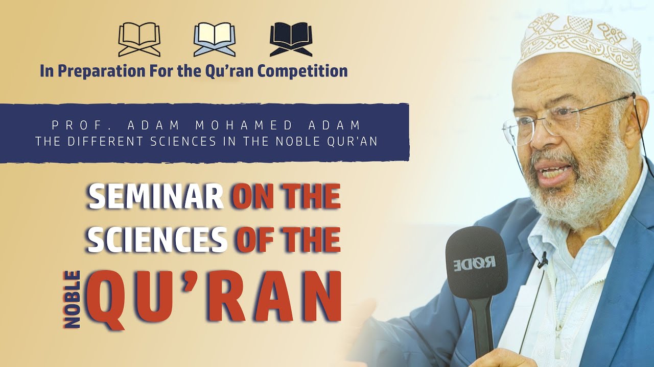 The Different Sciences In The Noble Qu'ran | Prof. Adam Mohamed Adam ...