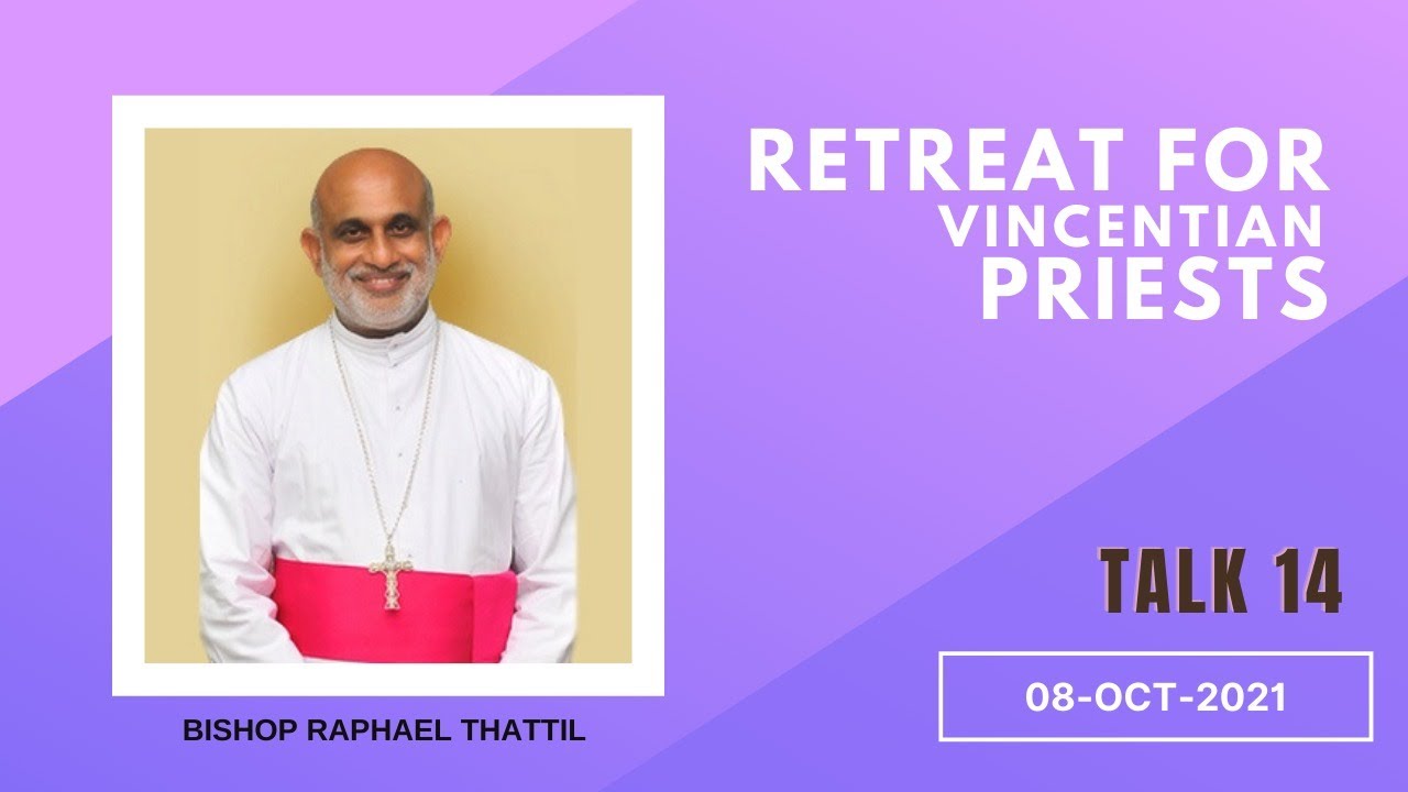 Annual Retreat for priests(Vincentians)/Talk 14/Mar Raphael Thattil ...