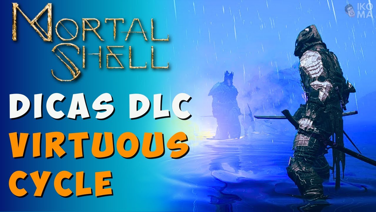 Mortal Shell - Dicas para 100% DLC Virtuous Cycle - YouTube
