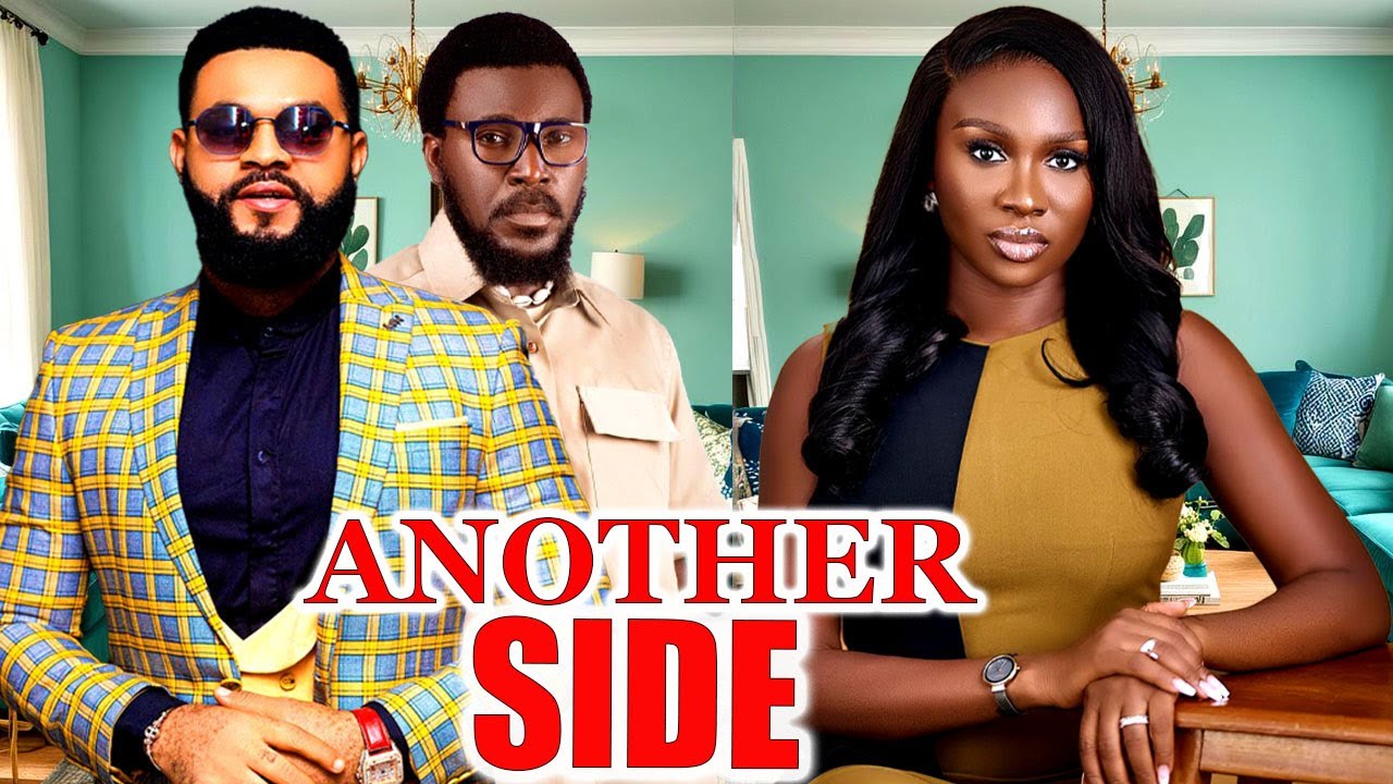 ANOTHER SIDE (NEW TRENDING MOVIE) - STEPHEN ODIMGBE,SONIA UCHE,CHINENYE ...