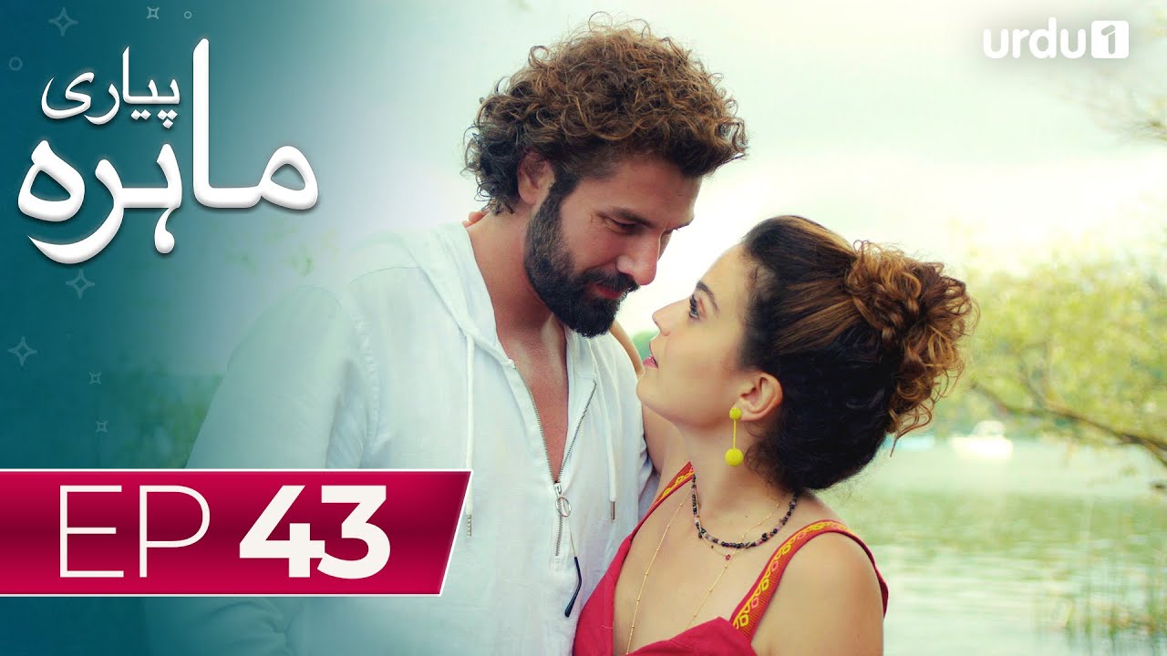 Pyari Mahira | Episode 43 | Turkish Drama | My Sweet Lie | 21 February ...