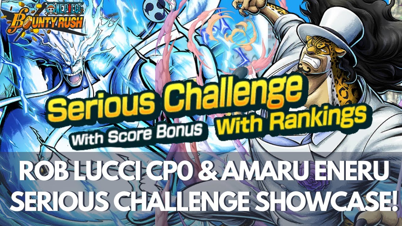 ROB LUCCI CP0 & AMARU ENERU GAMEPLAY | SERIOUS CHALLENGE SHOWCASE | ONE ...