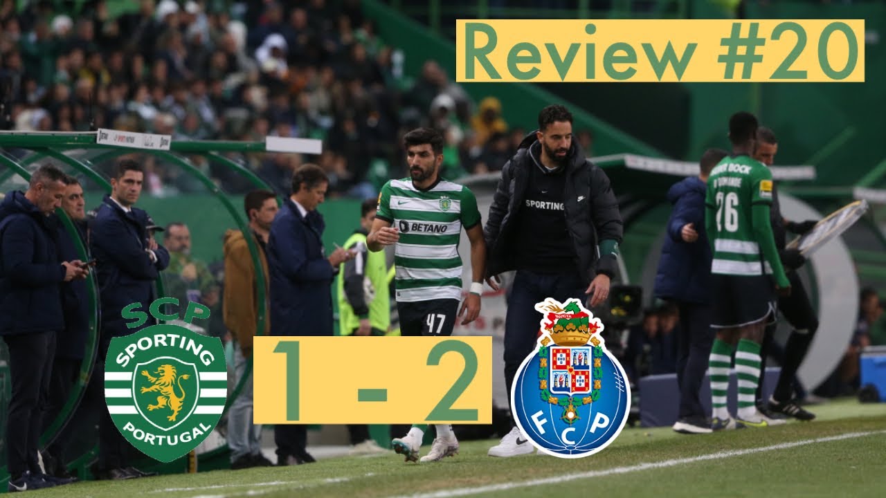 #20 Review - Sporting vs Porto - Liga Portuguesa - YouTube