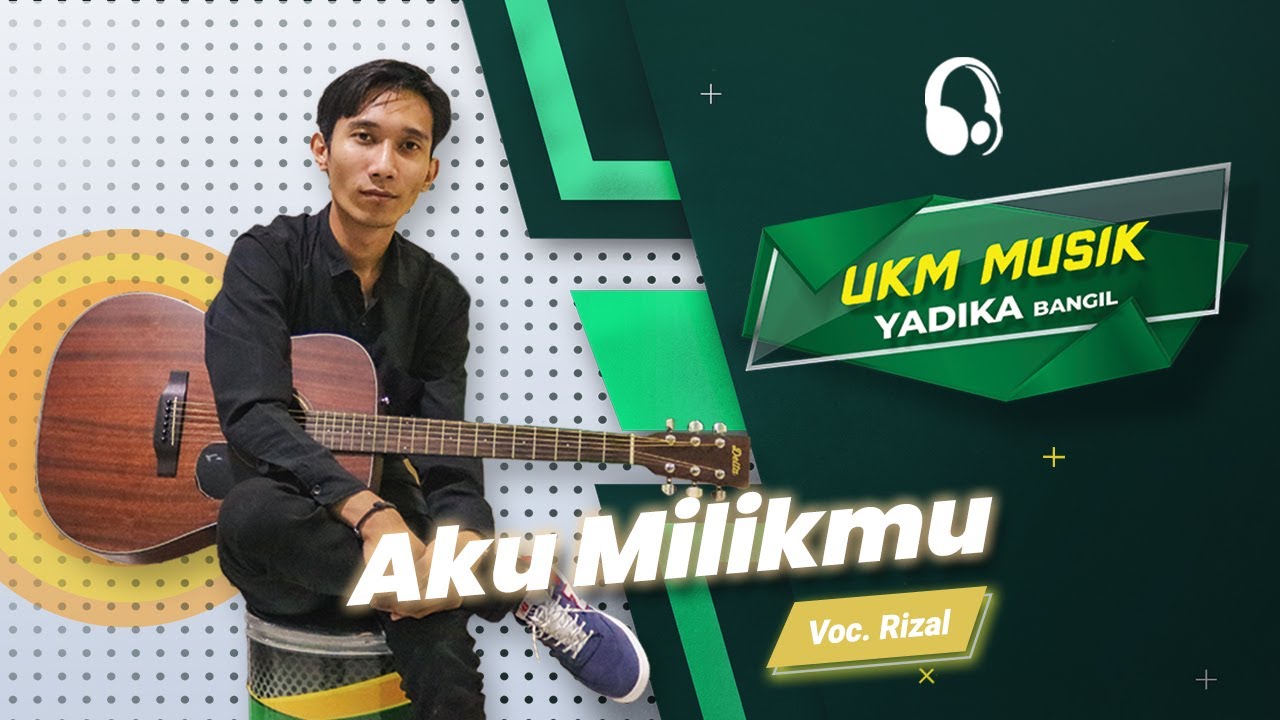 Aku Milikmu Malam Ini - Pongki ( UKM MUSIK YADIKA ) - YouTube