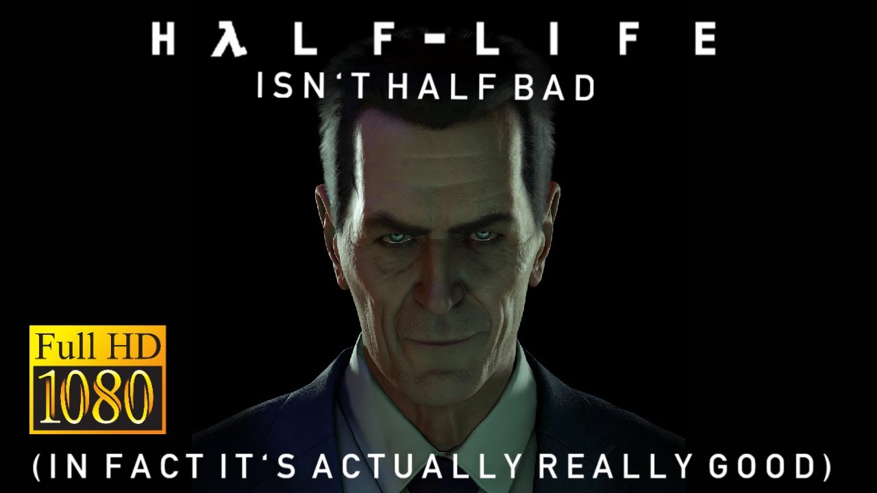 Half-Life isn't Half Bad (In Fact it's Actually Pretty Good) HD ...