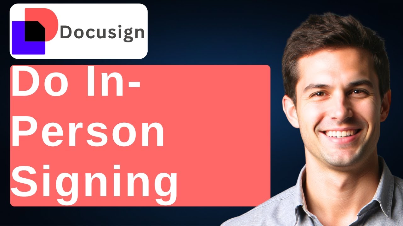 How To Do In-Person Signing With DocuSign [2025 Guide] - YouTube