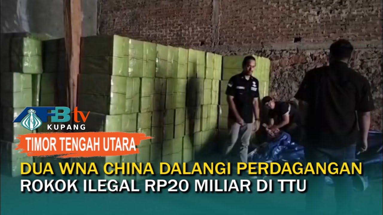 WNA China Dalangi Perdagangan Rokok Ilegal Rp20 Miliar di TTU - YouTube