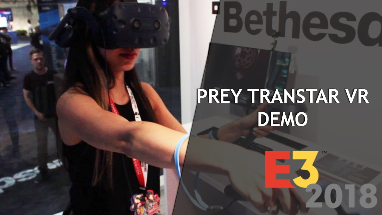 Demoing Prey's VR DLC: TranStar VR at E3 2018 - YouTube