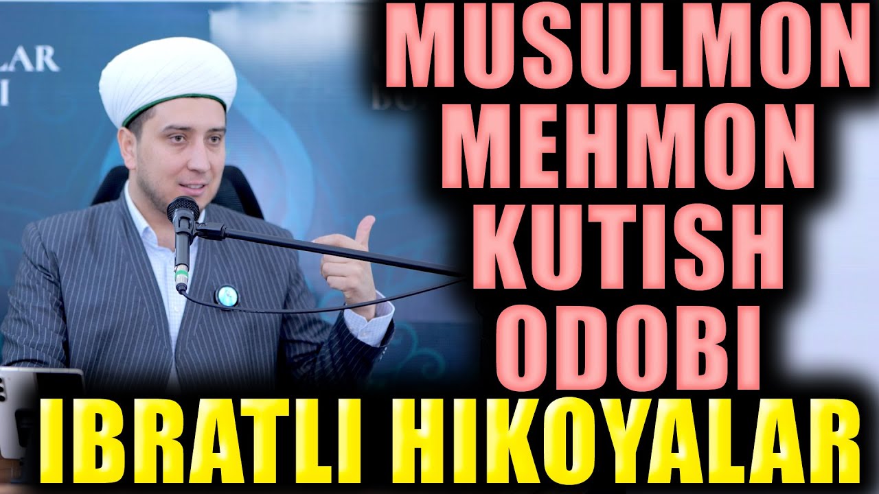 MUSULMON MEHMON KUTISH ODOBI. IBRATLI HIKOYALAR - YouTube