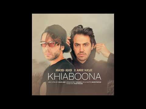 Amir Nasir x Majid Adib -Khiaboona