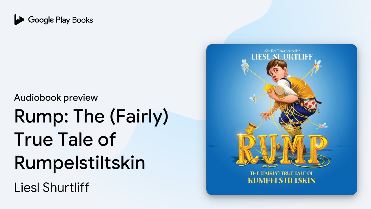 Rump: The (Fairly) True Tale of… by Liesl Shurtliff · Audiobook preview ...