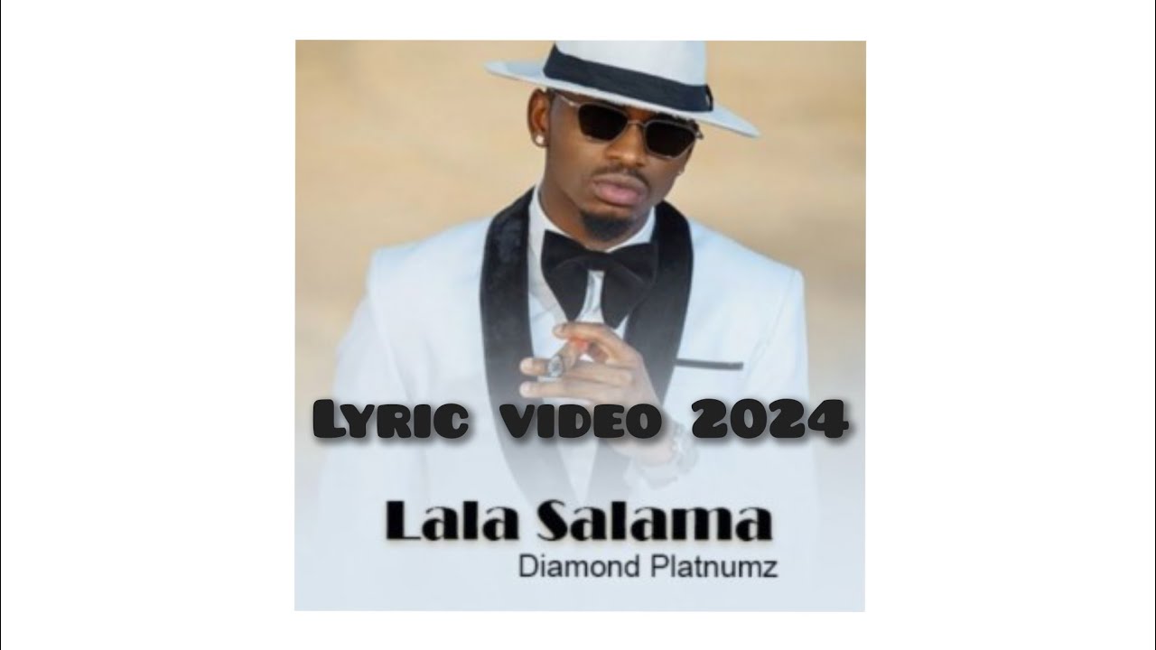 Diamond Platnumz - Lala salama (Official Lyric Video) #2024 - YouTube