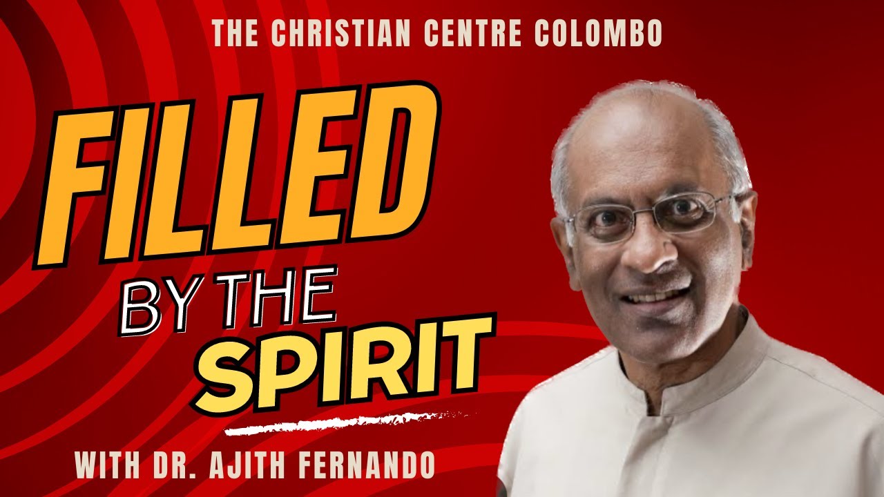 Be Filled with the Spirit (Church Online) Dr Ajith Fernando - YouTube