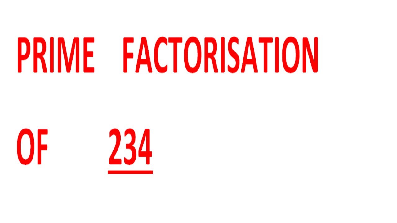 PRIME FACTORISATION OF 234 - YouTube