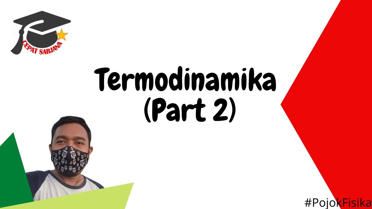 Termodinamika (Part 2) Proses-Proses Termodinamika (Isobaris, Isotermis ...