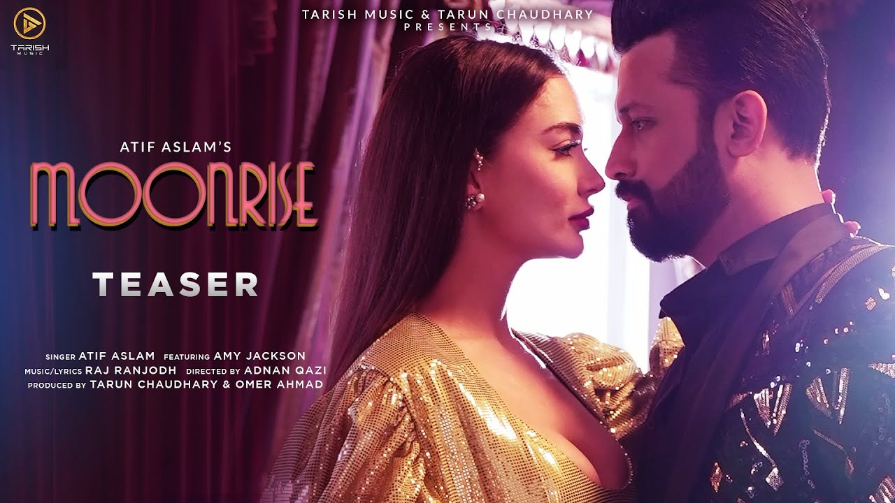 Moonrise (Teaser) | Atif Aslam ft. Amy Jackson | Raj Ranjodh | Tarish ...