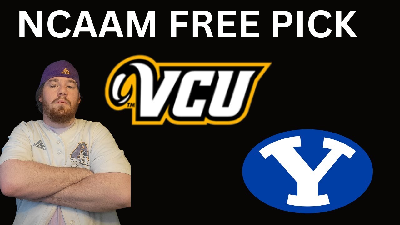 NCAAM Free Pick For March 20th, 2025- VCU vs BYU | Earle Sports Bets ...