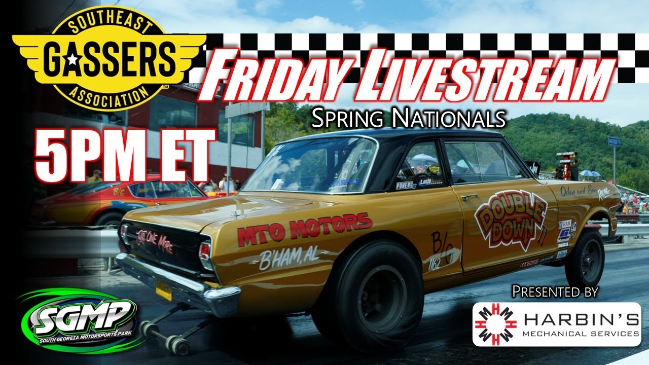FRIDAY LIVESTREAM | Southeast Gassers Association Spring Nationals ...