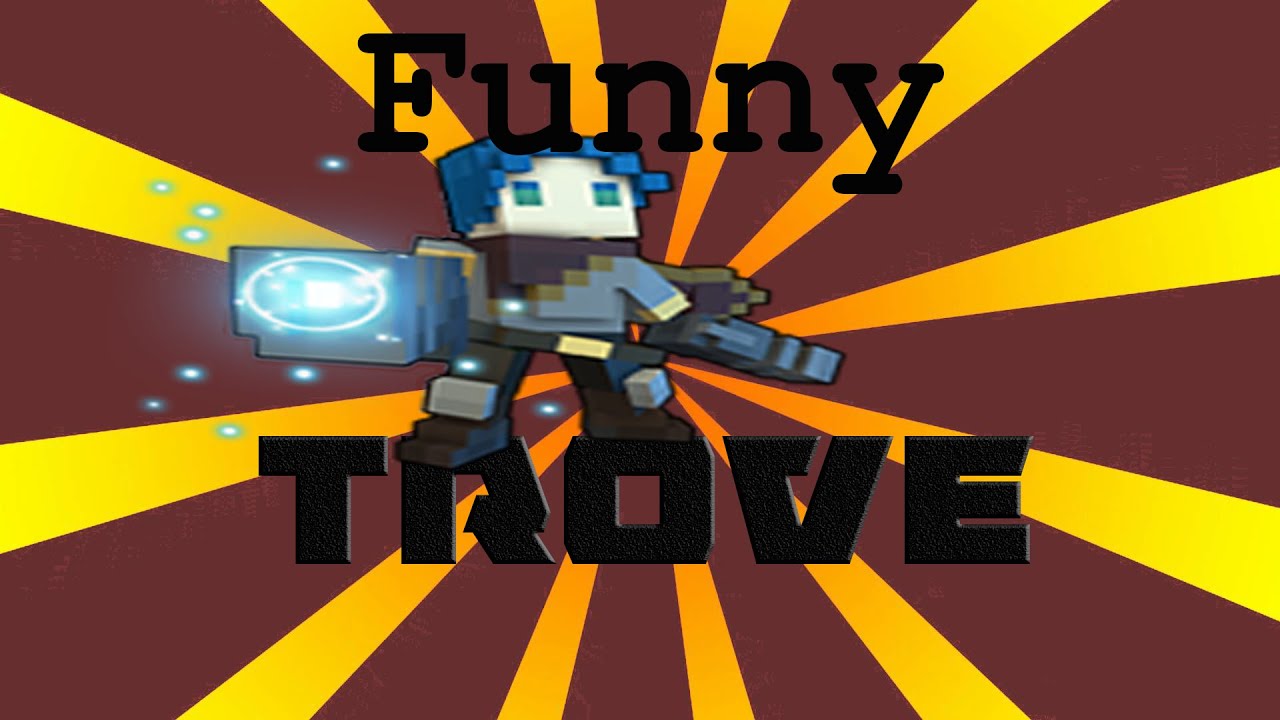 TROVE FUNNY/ RANDOM MOMENTS #1 - YouTube